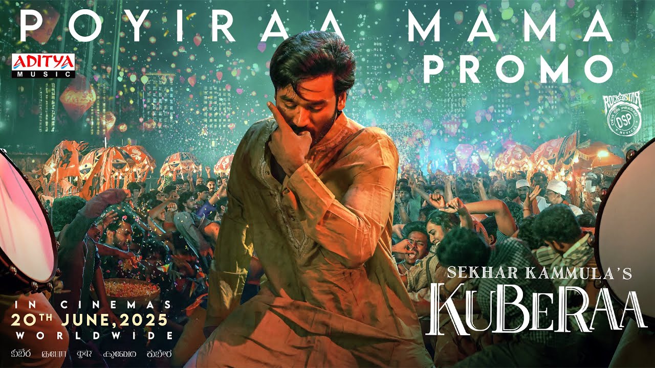 Dhanush Turns Singer Again for ‘Kuberaa’; ‘Poyiraa Mama’ Promo Released ...